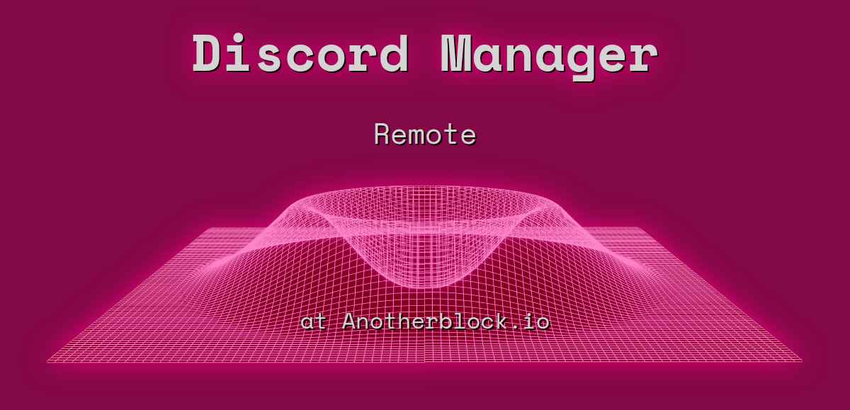 Web3 Discord Manager Remote at Anotherblock.io