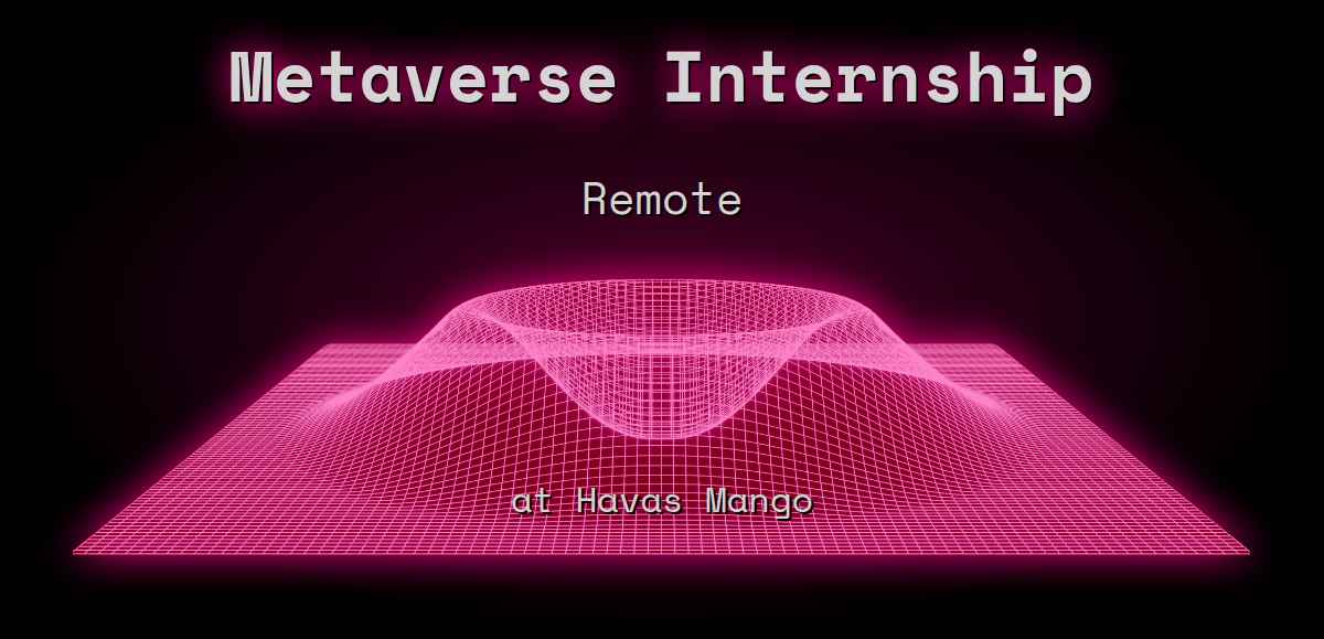 Web3 Metaverse Internship Remote at Havas Mango