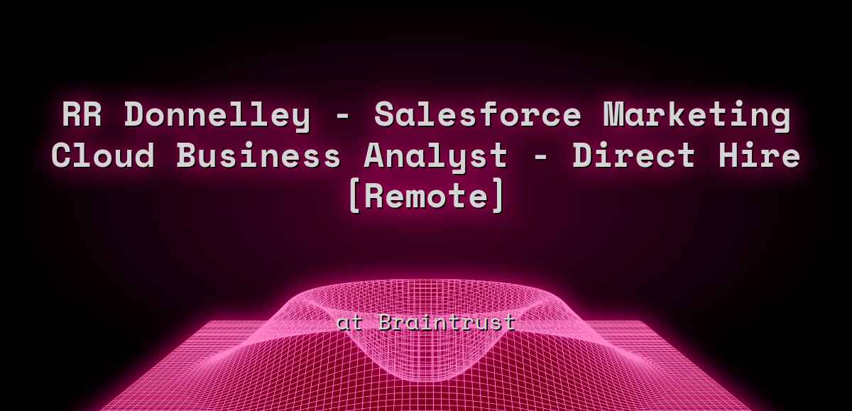 Web3 RR Donnelley - Salesforce Marketing Cloud Business Analyst ...