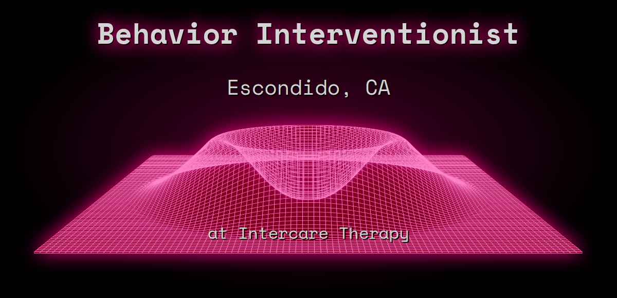 Web3 Behavior Interventionist Escondido, CA at Intercare Therapy