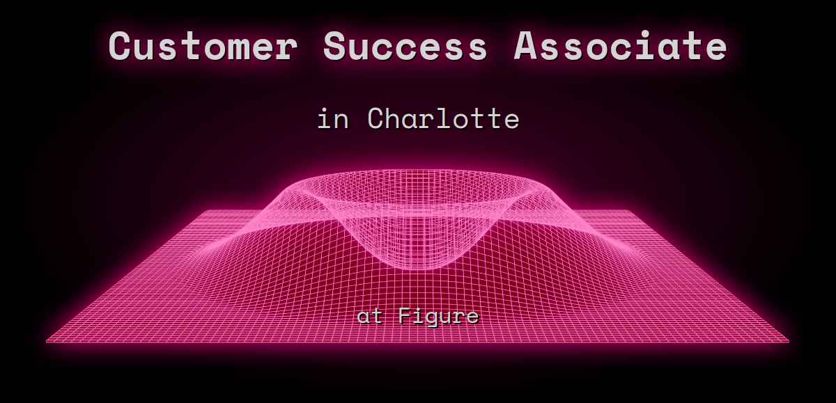 Web3 Customer Success Associate in Charlotte at Figure