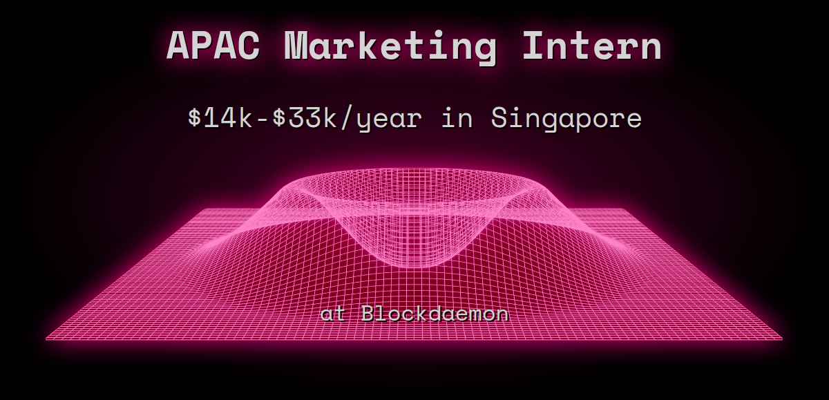 Web3 APAC Marketing Intern $14k - $33k in Singapore at Blockdaemon