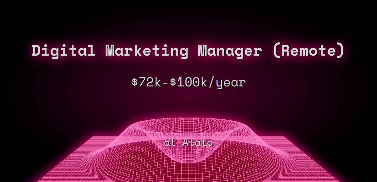 Web3 Digital Marketing Manager (Remote) $72k - $100k at Atato