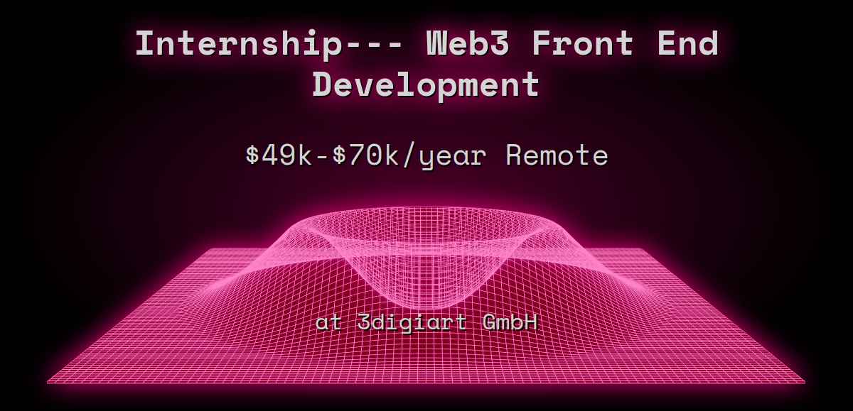 Internship--- Web3 Front End Development $49k - $70k Remote at 3digiart ...