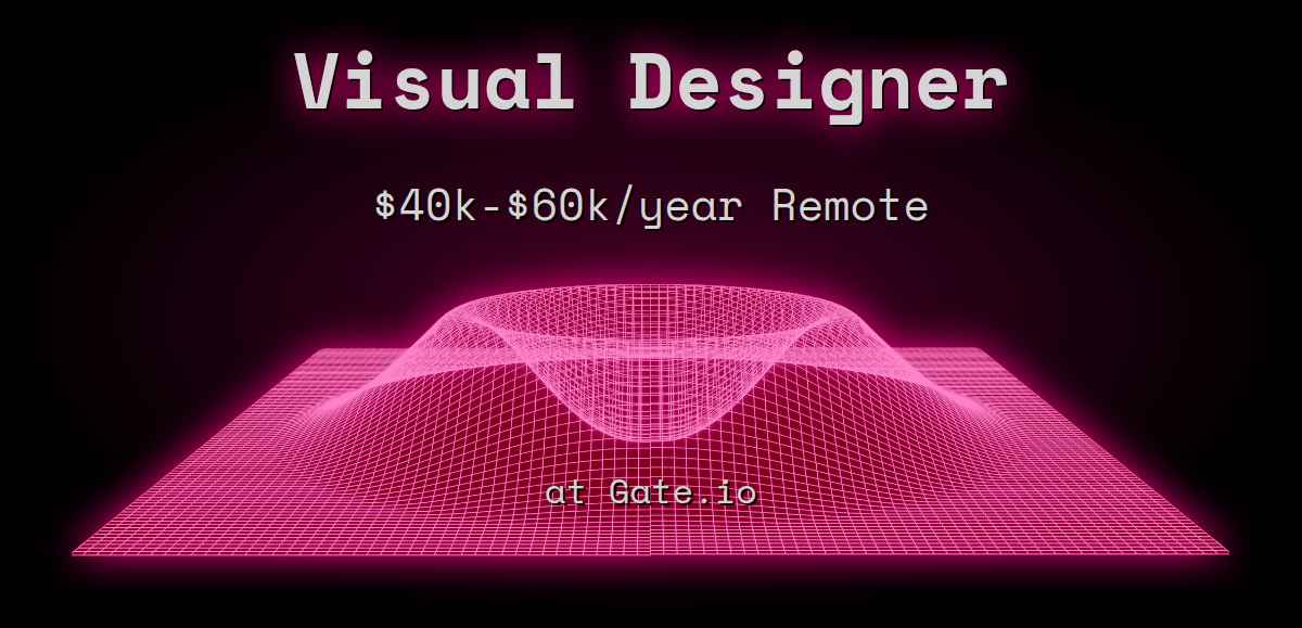 Web3 Visual Designer $40k - $60k Remote at Gate.io