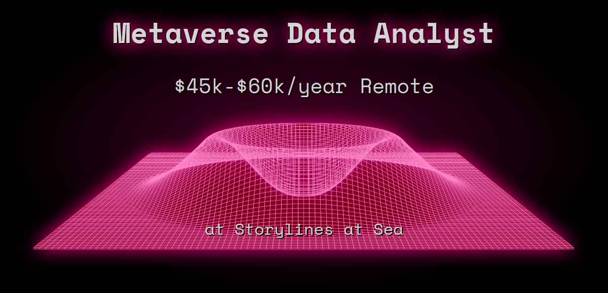 Web3 Metaverse Data Analyst $45k - $60k Remote at Storylines at Sea