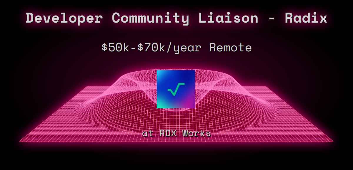 Web3 Developer Community Liaison - Radix $50k - $70k Remote at RDX Works