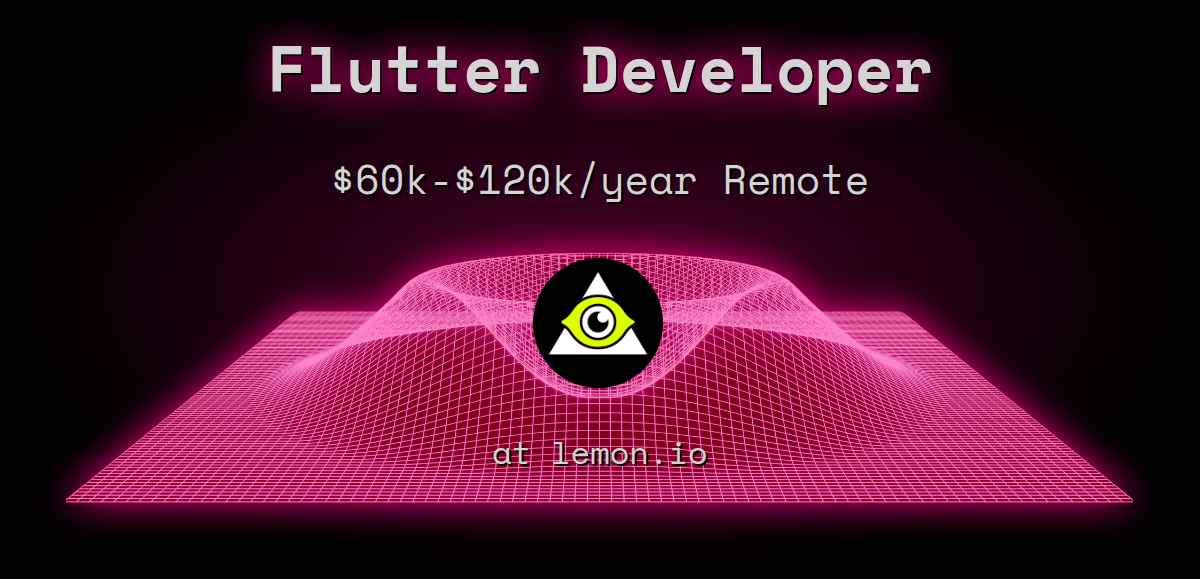 Web3 Flutter Developer $60k - $120k Remote at lemon.io