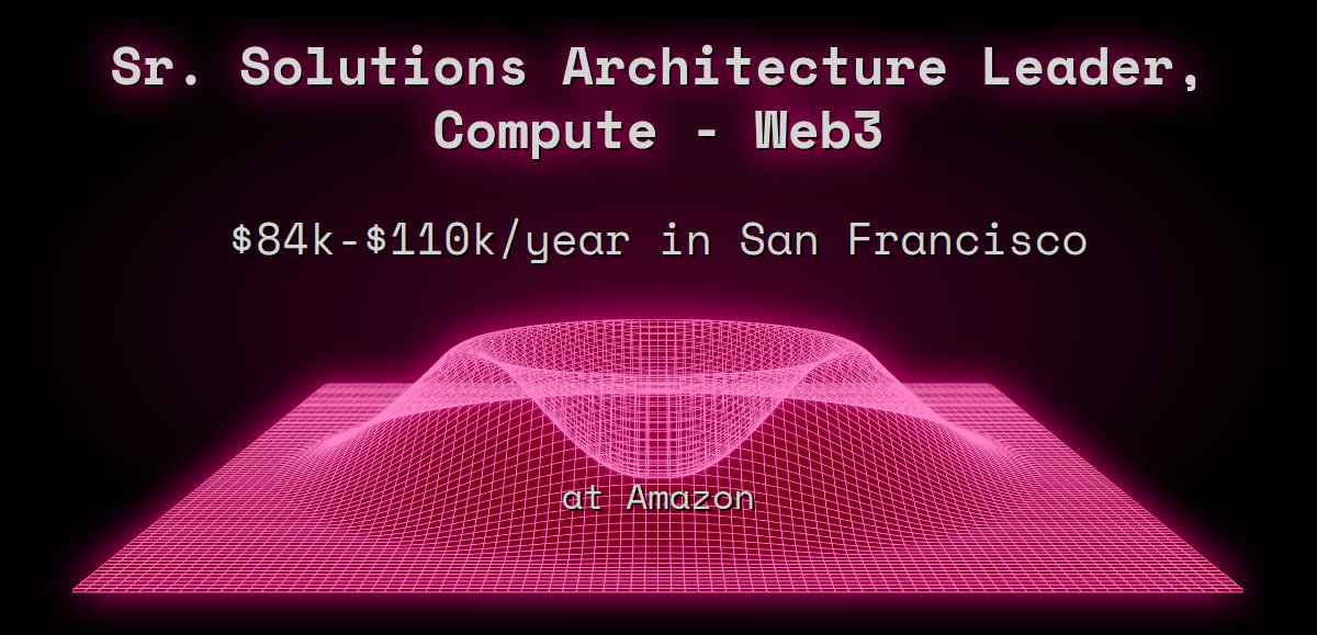 Sr. Solutions Architecture Leader, Compute - Web3 $84k - $110k in San ...