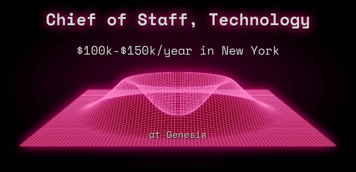 Web3 Chief of Staff, Technology $100k - $150k in New York at Genesis