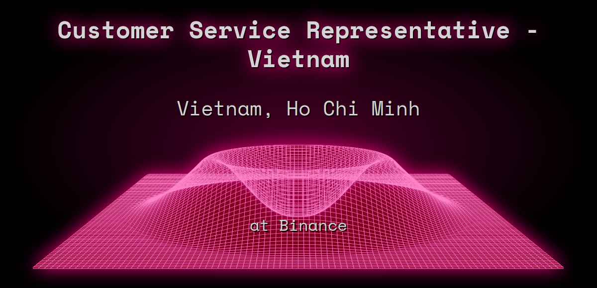 Web3 Customer Service Representative - Vietnam Vietnam, Ho Chi Minh at ...