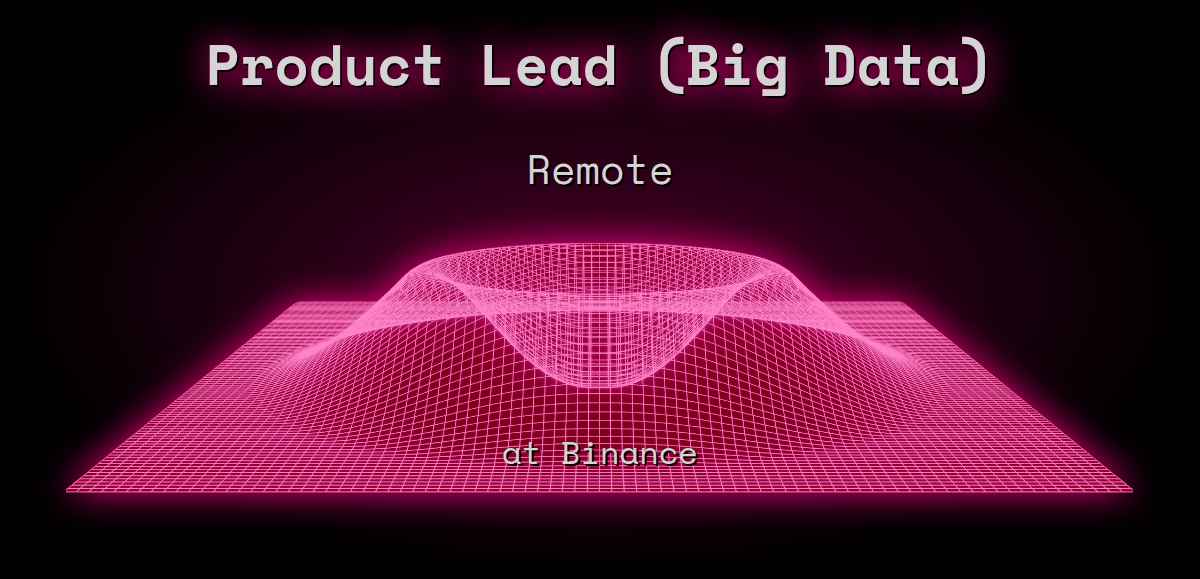 Web3 Product Lead (Big Data) Remote at Binance