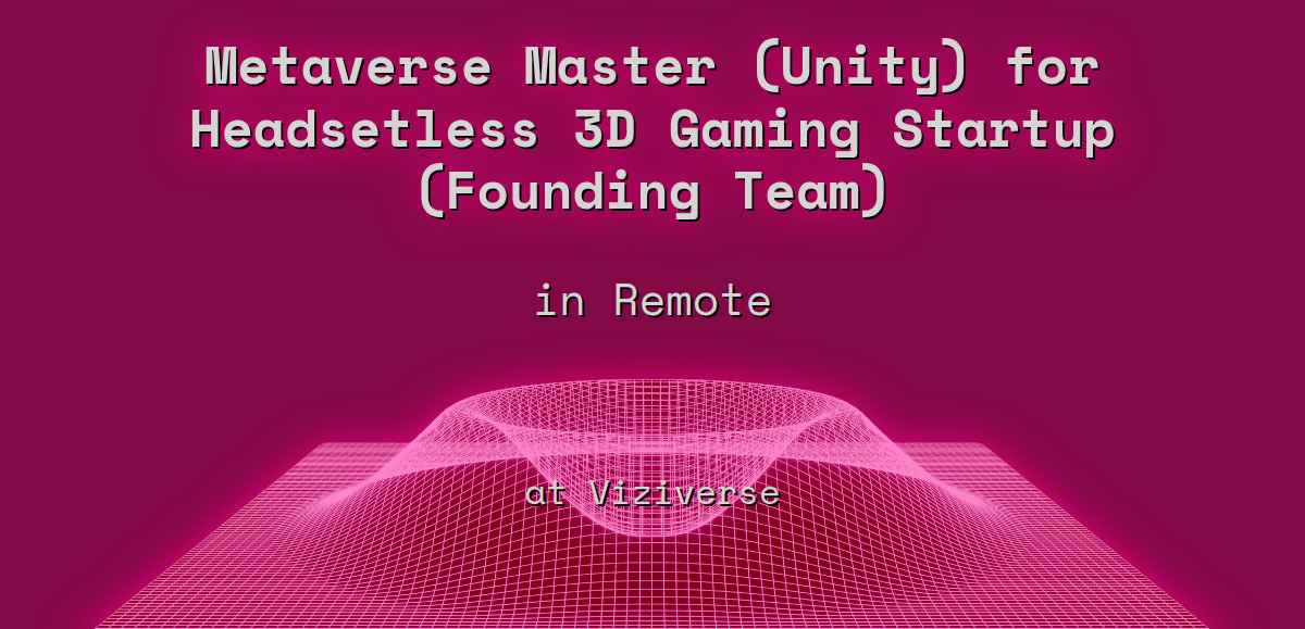 Web3 Metaverse Master (Unity) for Headsetless 3D Gaming Startup ...