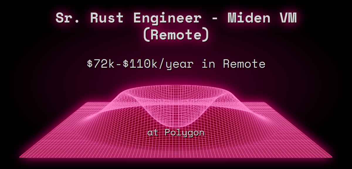 Web3 Sr. Rust Engineer - Miden VM (Remote) $80k - $220k at Polygon