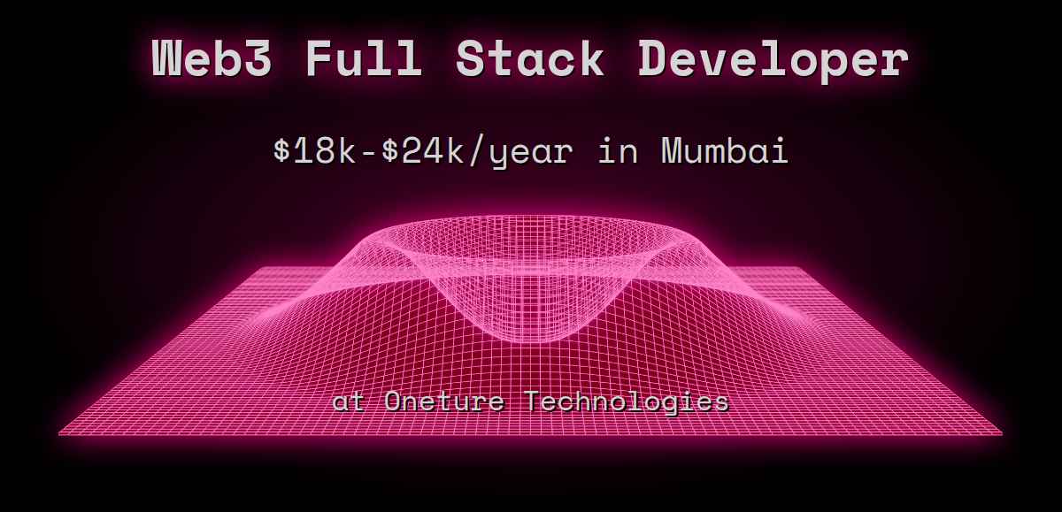 Web3 Full Stack Developer $18k - $24k in Mumbai at Oneture Technologies
