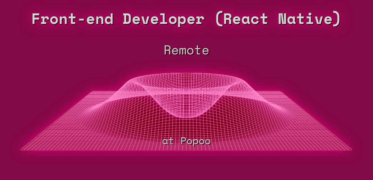 Web3 Front-end Developer (React Native) Remote at Popoo