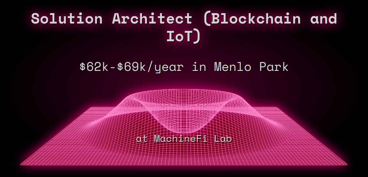 Web3 Solution Architect (Blockchain and IoT) $62k - $69k in Menlo Park ...