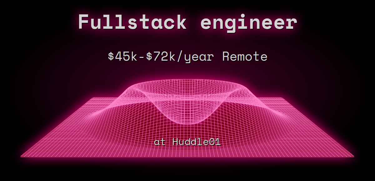 Web3 Fullstack engineer $45k - $72k Remote at Huddle01