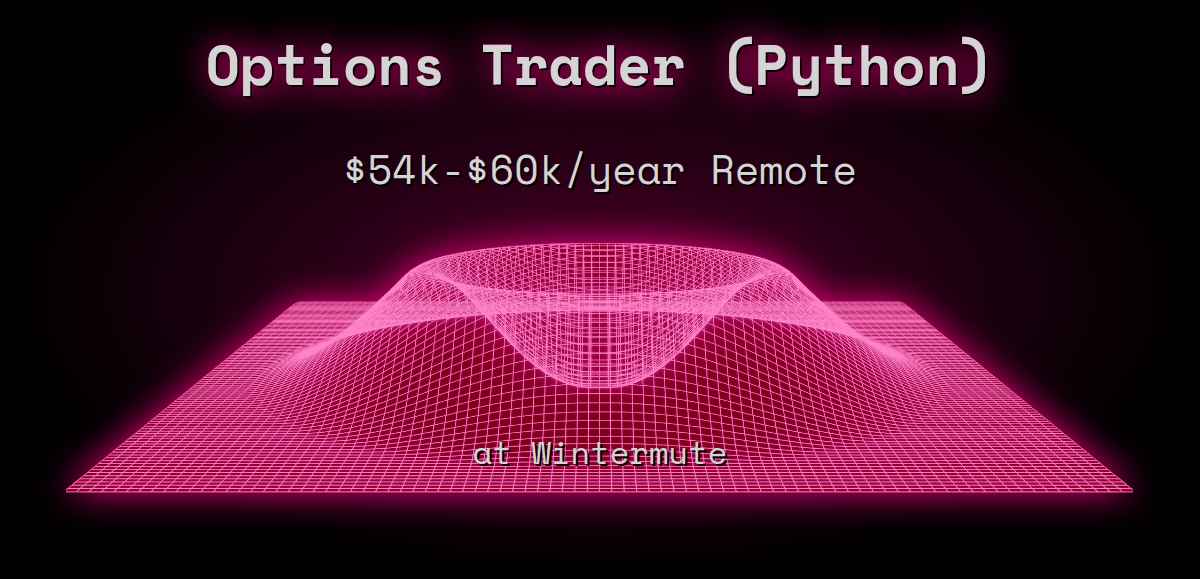 Web3 Options Trader (Python) $54k - $60k Remote at Wintermute
