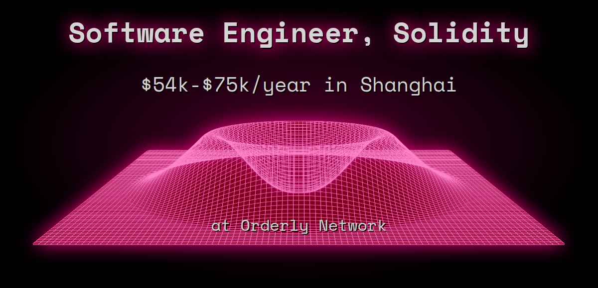 Web3 Software Engineer, Solidity $54k - $75k in Shanghai at Orderly Network