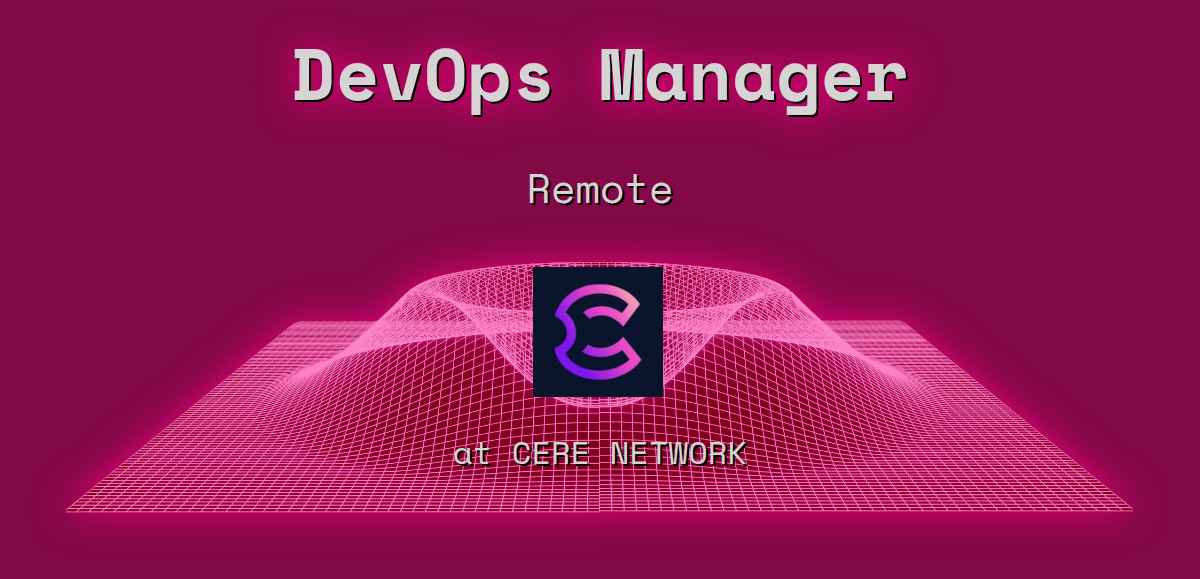 Web3 DevOps Manager Remote at CERE NETWORK