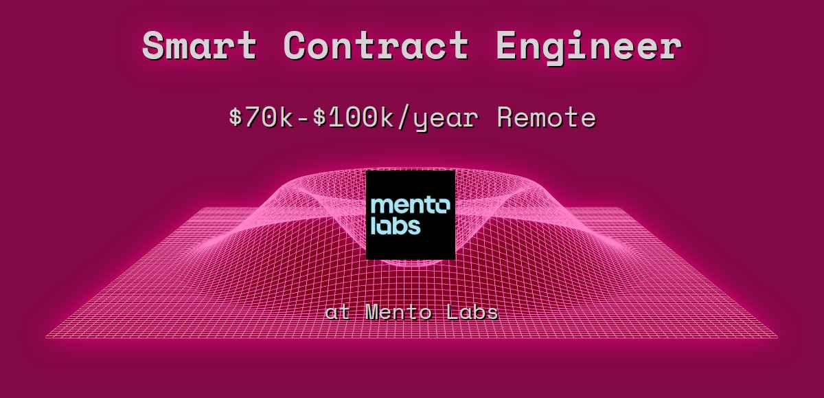 Web3 Smart Contract Engineer $70k - $100k Remote at Mento Labs