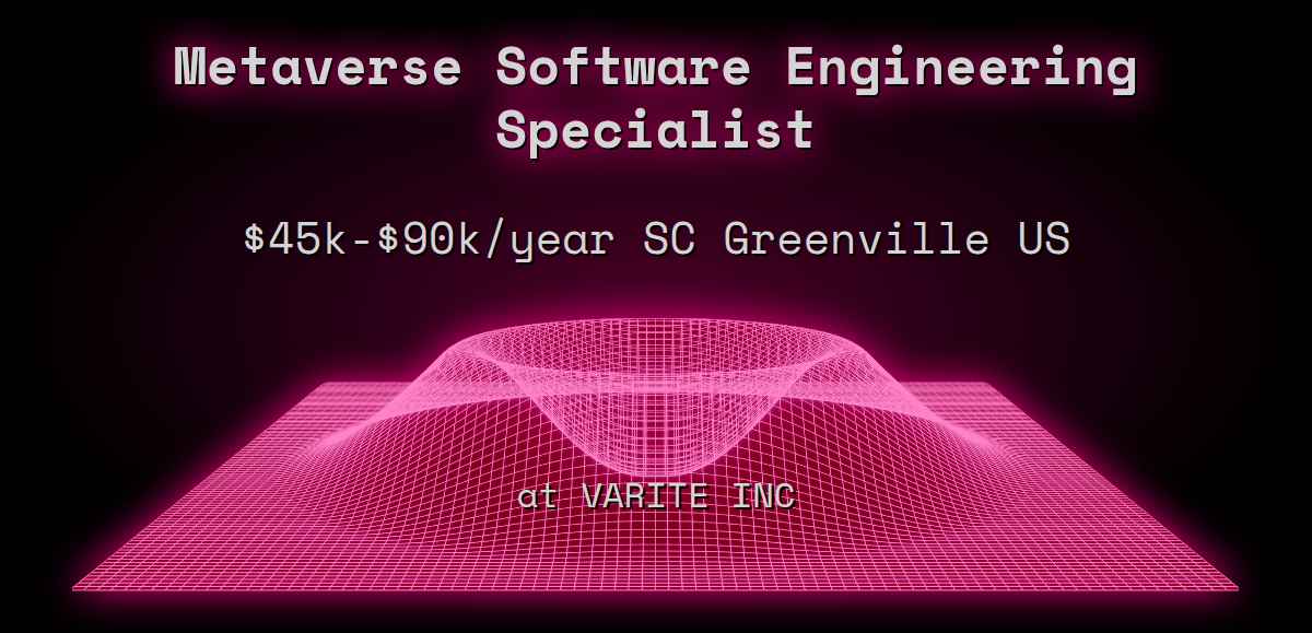 Web3 Metaverse Software Engineering Specialist $45k - $90k SC Greenville US at VARITE INC
