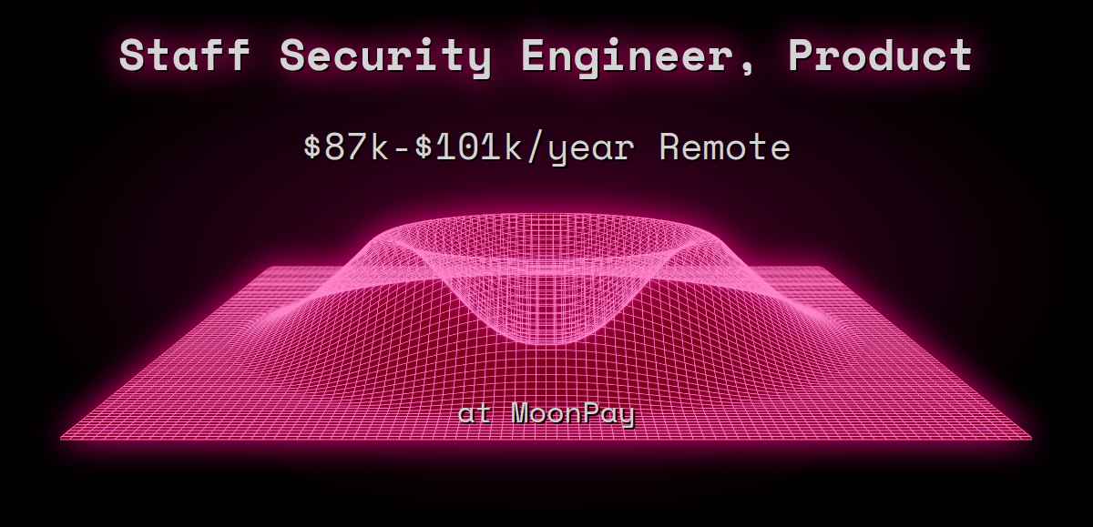 Web3 Staff Security Engineer, Product $87k - $101k Remote at MoonPay
