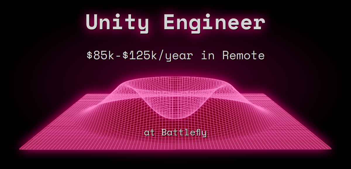 Web3 Unity Engineer $85k - $125k in Remote at Battlefly