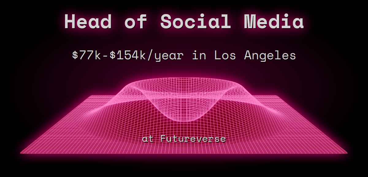 Web3 Head of Social Media $77k - $154k in Los Angeles at Futureverse