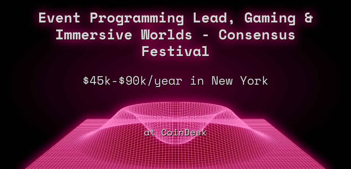 Web3 Event Programming Lead, Gaming & Immersive Worlds - Consensus ...