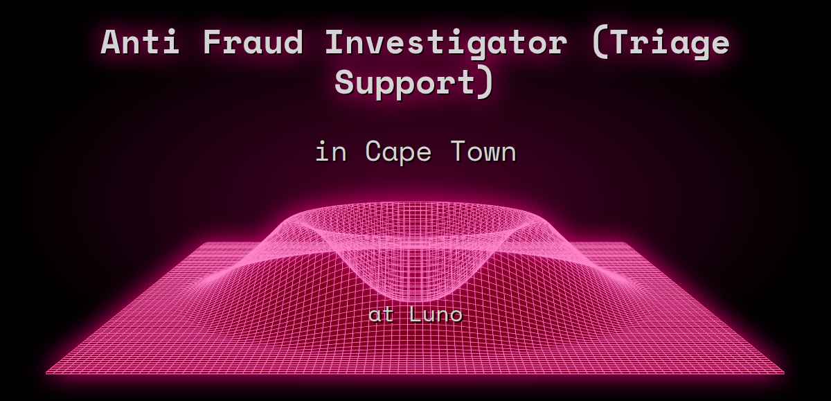 Web3 Anti Fraud Investigator (Triage Support) in Cape Town at Luno