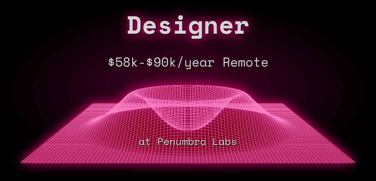 Web3 Designer $58k - $90k Remote at Penumbra Labs