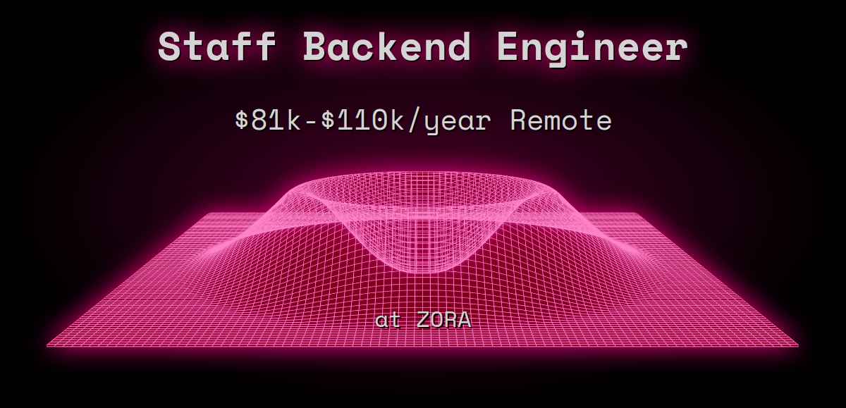 Web3 Staff Backend Engineer $81k - $110k Remote at ZORA