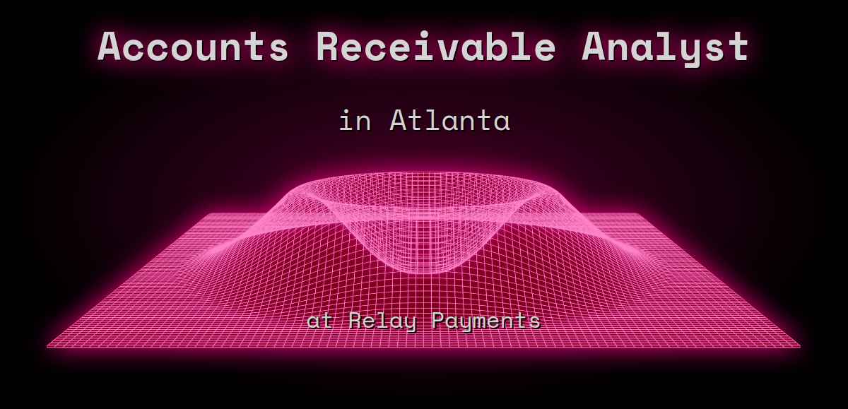 Web3 Accounts Receivable Analyst in Atlanta at Relay Payments