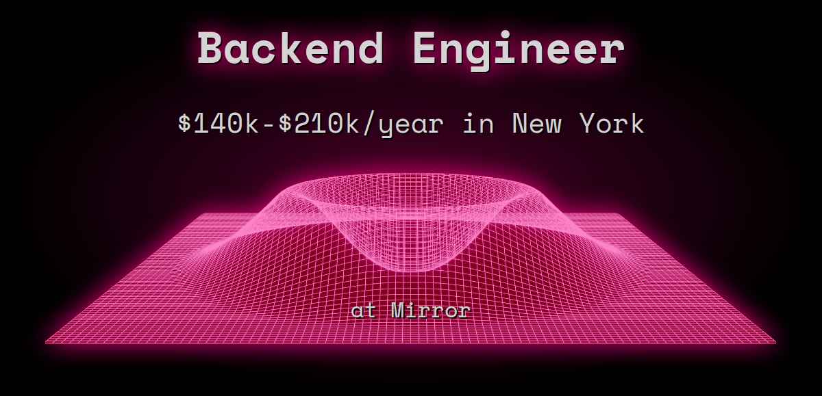 Web3 Backend Engineer $140k - $210k in New York at Mirror