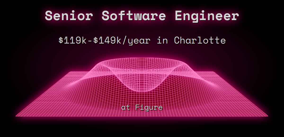 Web3 Senior Software Engineer $119k - $149k in Charlotte at Figure