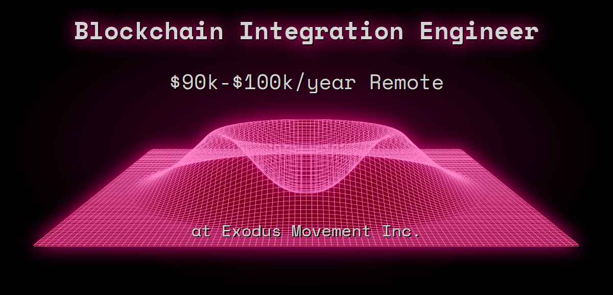 Web3 Blockchain Integration Engineer $90k - $100k Remote at Exodus ...