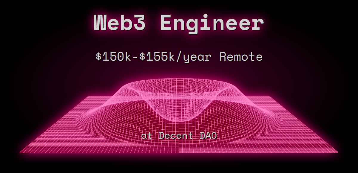 Web3 Engineer $150k - $155k Remote at Decent DAO