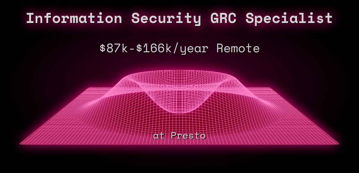 Web3 Information Security GRC Specialist $87k - $166k Remote at Presto