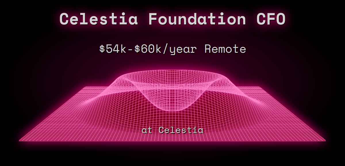 Web3 Celestia Foundation CFO $54k - $60k Remote at Celestia