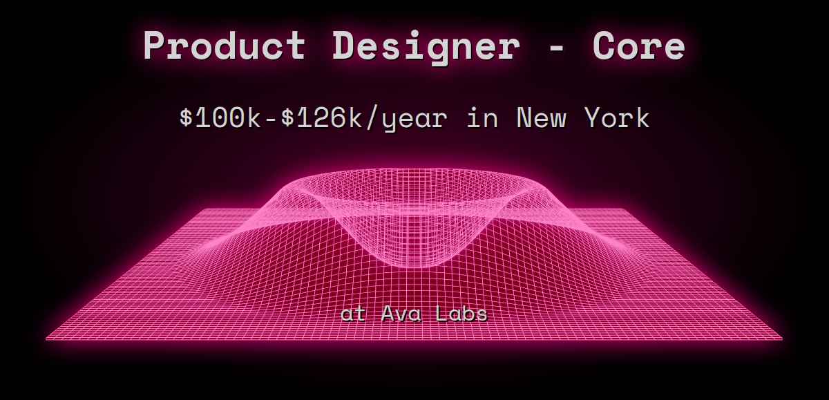 Web3 Product Designer - Core $100k - $126k in New York at Ava Labs