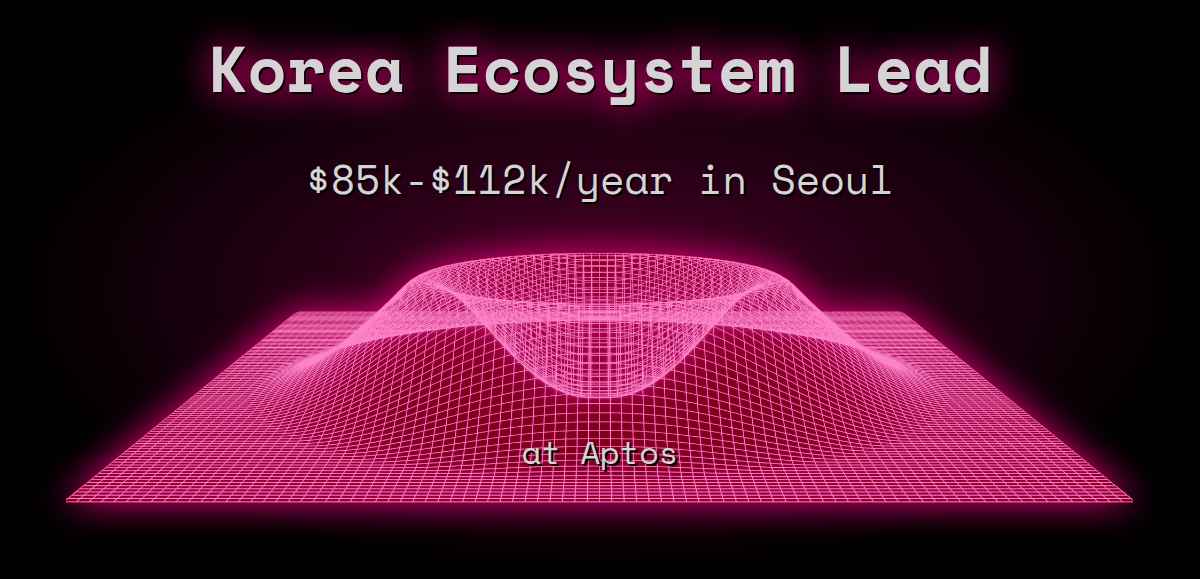 Web3 Korea Ecosystem Lead $85k - $112k in Seoul at Aptos