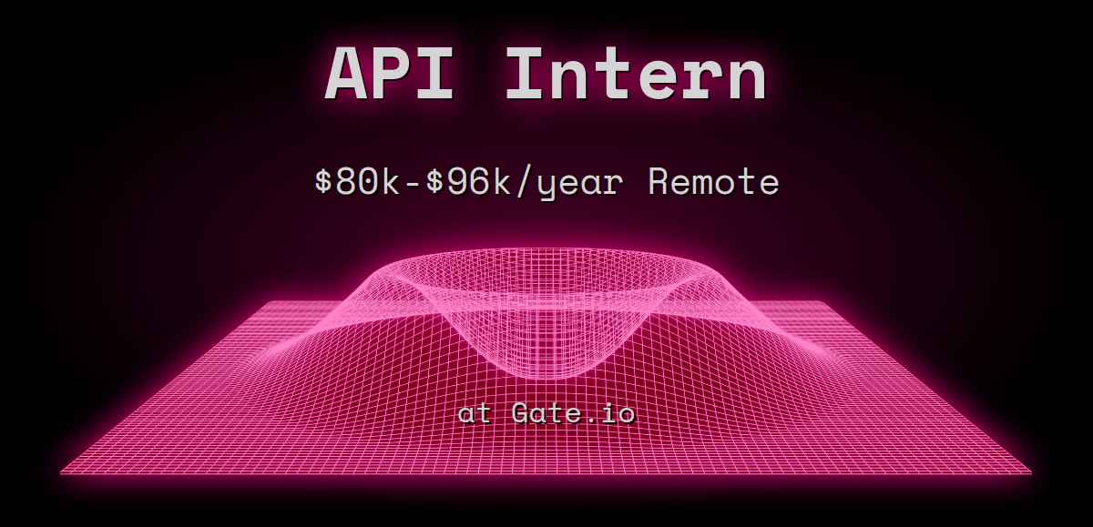 Web3 API Intern $80k - $96k Remote at Gate.io