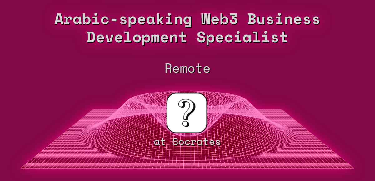 Arabic-speaking Web3 Business Development Specialist Remote at Socrates