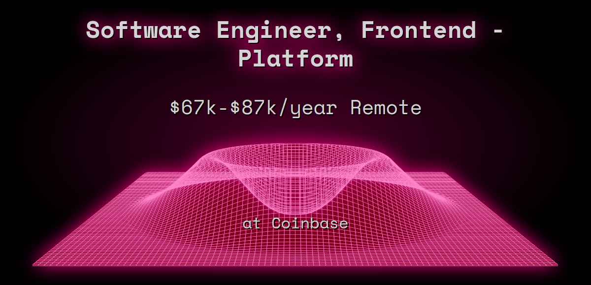 Web3 Software Engineer, Frontend - Platform $67k - $87k Remote at Coinbase