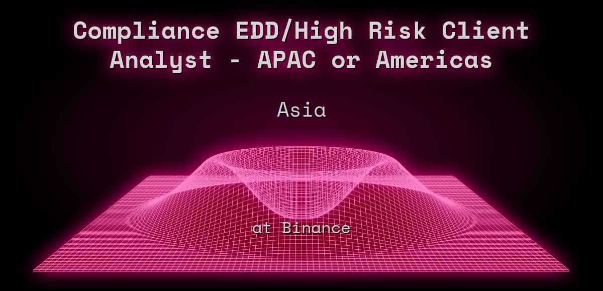 Web3 Compliance EDD/High Risk Client Analyst - APAC or Americas Asia at ...