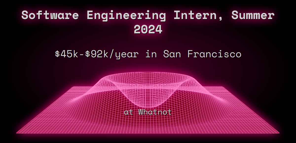 Web3 Software Engineering Intern, Summer 2024 $45k - $92k in San Francisco at Whatnot