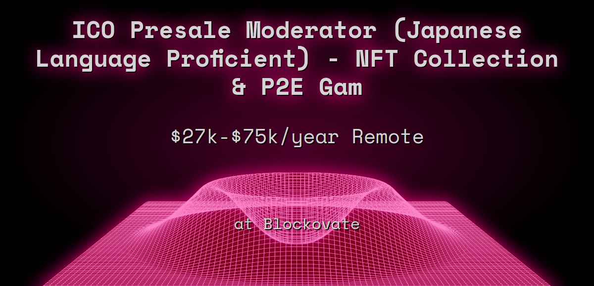 Web3 ICO Presale Moderator (Japanese Language Proficient) - NFT ...