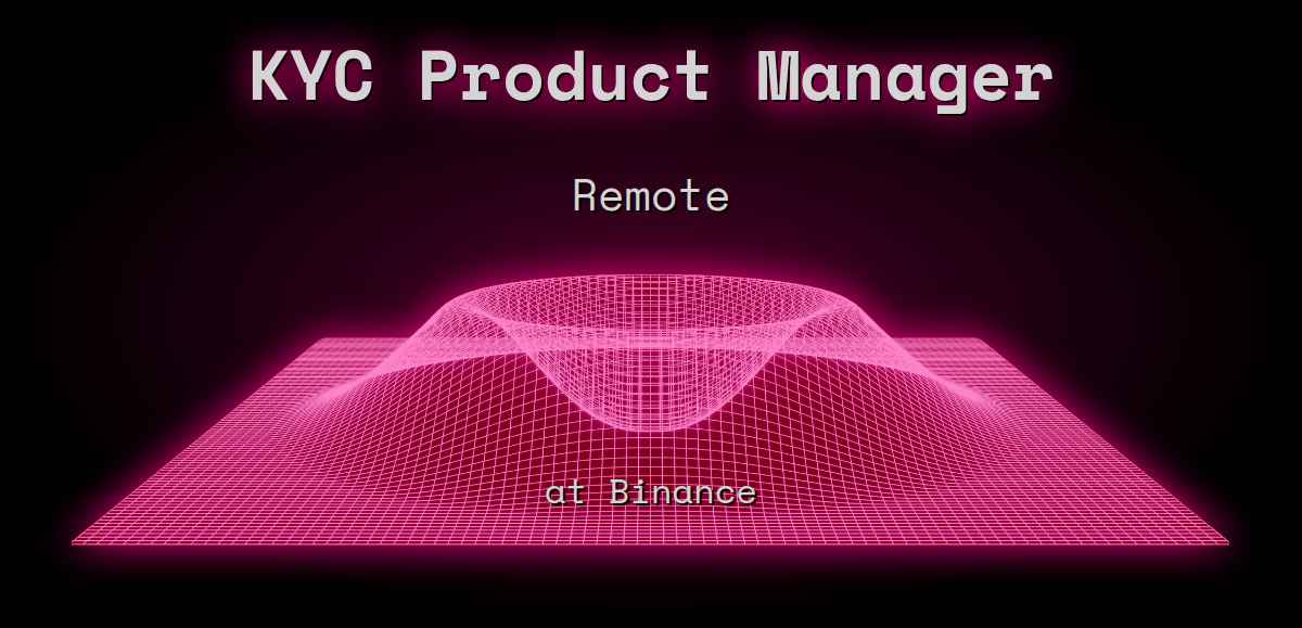 Web3 KYC Product Manager Remote at Binance